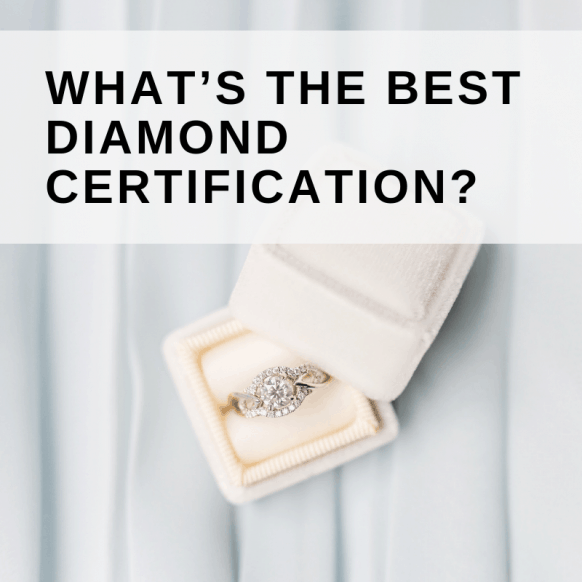 What’s The Best Diamond Certification? - Love You Tomorrow